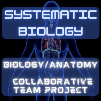 Systematic Biology Biology Anatomy Collaborative Team Project TPT