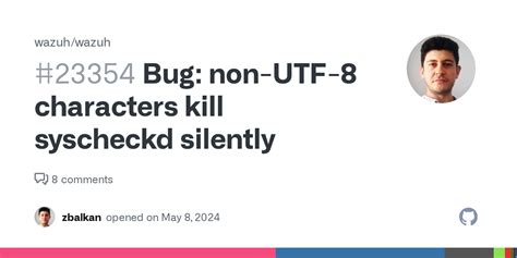 Bug Non Utf 8 Characters Kill Syscheckd Silently · Issue 23354 · Wazuhwazuh · Github