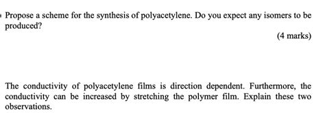 Solved Propose A Scheme For The Synthesis Of Polyacetylene Do You