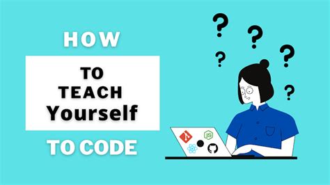 How To Teach Yourself To Learn Code End Dev