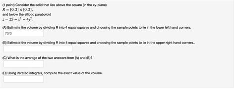 Solved Point Consider The Solid That Lies Above The Chegg Com