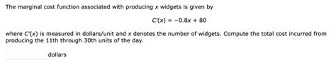 solved the marginal cost function associated with producing x widgets