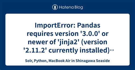 ImportError Pandas Requires Version 3 0 0 Or Newer Of Jinja2