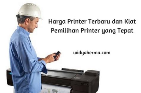 Harga Printer Terbaru Dan Kiat Pemilihan Printer Yang Tepat Widya Herma S Blog
