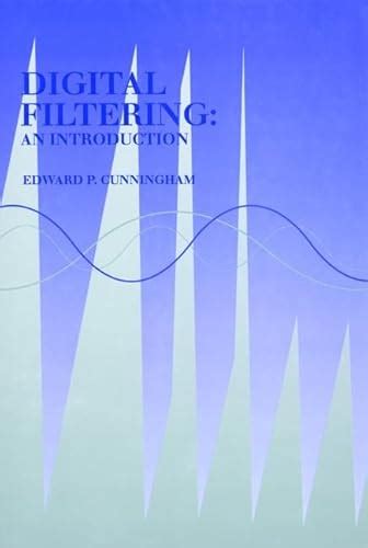 Digital Filtering An Introduction Cunningham Edward P 9780471124757 Abebooks