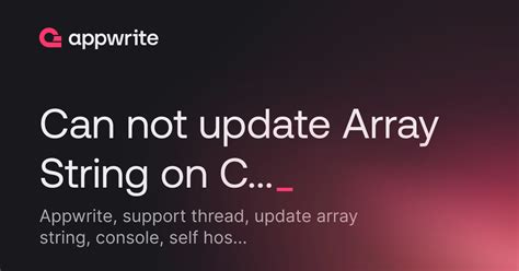 Can Not Update Array String On Console Threads Appwrite