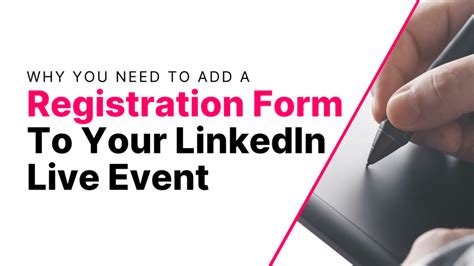 Why You Need A Registration Form On Your Linkedin Live Event