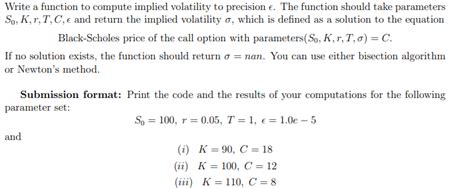 Write A Function To Compute Implied Volatility To Chegg Com