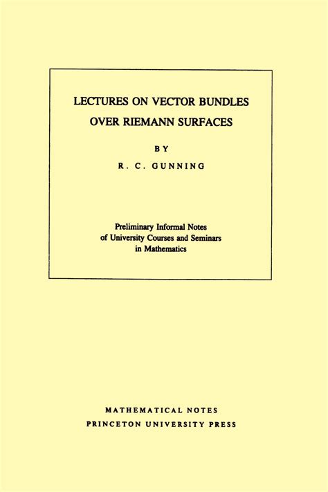 Lectures On Vector Bundles Over Riemann Surfaces Mn 6 Volume 6 Princeton University Press
