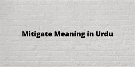Mitigate Meaning In Urdu اردو معنی