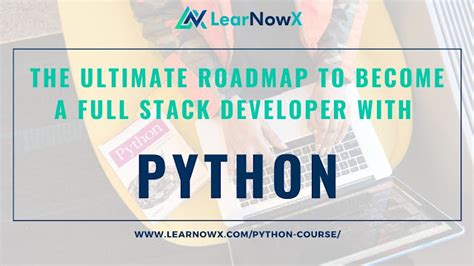 The Ultimate Roadmap To Become A Full Stack Developer With Python