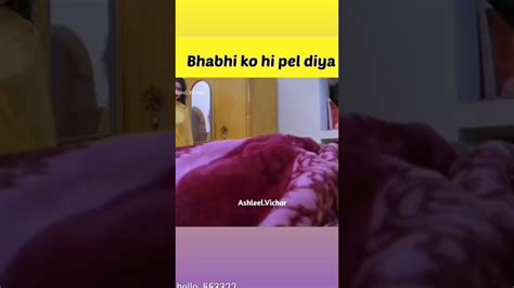 Bhabhi Ko Hi Pel Diya Youtube