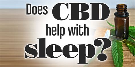 Does Cbd Help With Sleep Help You Rest