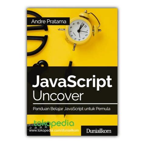 Jual Buku Javascript Uncover Panduan Belajar Javascript Untuk Pemula