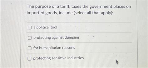 Solved The Purpose Of A Tariff Taxes The Government Places