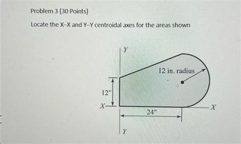 Solved Locate The XX And YY Centroidal Axes For The Areas Chegg Com