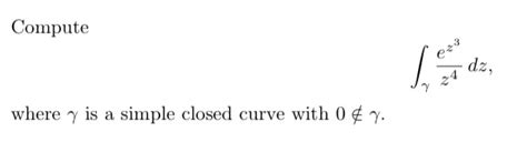 Solved Computeγ ez3z4dz where γ is a simple closed curve Chegg com