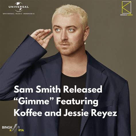 Sam Smith Released Gimme Featuring Koffee And Jessie Reyez Bingkai Karya