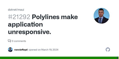 Polylines Make Application Unresponsive · Issue 21292 · Dotnetmaui