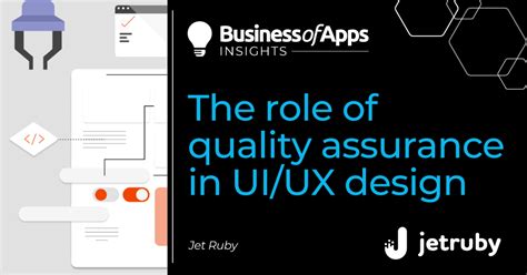 the role of quality assurance in ui ux design business of apps