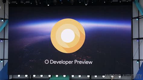 Android O Developer Preview 3 Released Includes Final Apis And Official Sdk