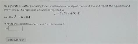 Solved You Generate A Scatter Plot Using Excel You Then Have Excel