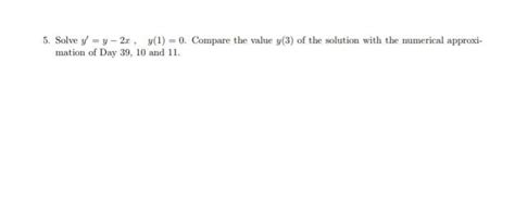 solved 5 solve y′ y−2x y 1 0 compare the value y 3 of