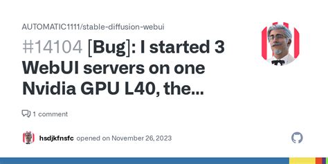 Bug I Started 3 Webui Servers On One Nvidia Gpu L40 The Generation