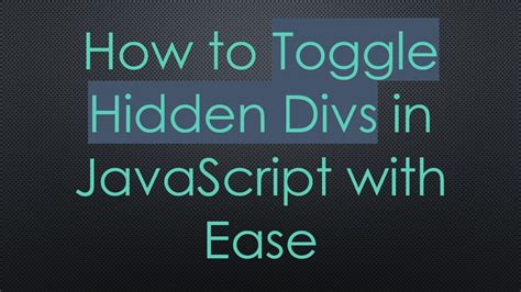 How To Toggle Hidden Divs In Javascript With Ease Youtube
