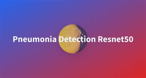 Pneumonia Detection Resnet50 A Hugging Face Space By Vnavya2004