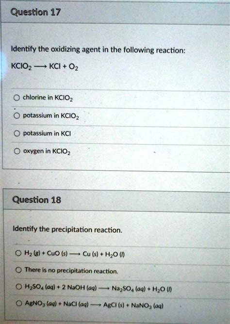 SOLVED Question 17 Identify The Oxidizing Agent In The Following Reaction KCIOz KCI 02