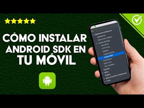 Android SDK Cómo Instalar esta Herramienta de Software en tu Móvil Descubre Cómo Hacerlo