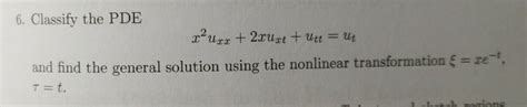 Solved 6 Classify The PDE And Find The General Solution Chegg Com