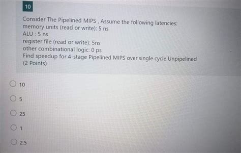 Solved 10 Consider The Pipelined Mips Assume The Following