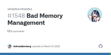 Bad Memory Management · Issue 1548 · Ultralyticsultralytics · Github
