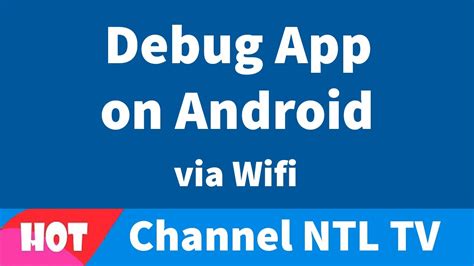 debug android app via wifi youtube