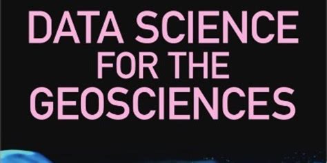 New Textbook Release Data Science For The Geosciences Lijing Wang