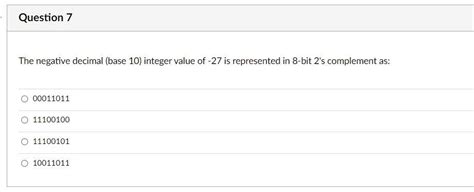 Solved Question 7 The Negative Decimal Base 10 Integer