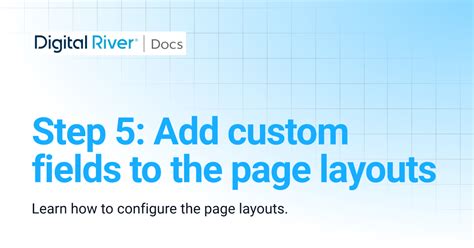 Step 5 Add Custom Fields To The Page Layouts Salesforce Lightning
