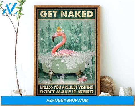 Get Naked Unless You Re Just Visting Don T Make It Weird Canvas And Poster Canvas Wall Art