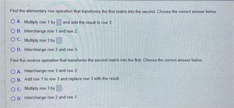 solved find the elementary row operation that transforms the