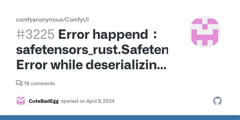 Error Happend：safetensorsrustsafetensorerror Error While Deserializing Header
