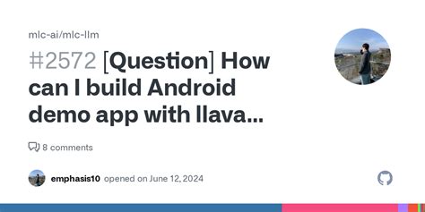 [question] How Can I Build Android Demo App With Llava Model · Issue 2572 · Mlc Ai Mlc Llm