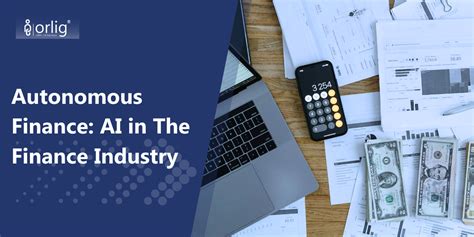 Autonomous Finance Ai In The Finance Industry