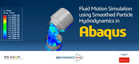 Fluid Motion Simulation Using Smoothed Particle Hydrodynamics In Abaqus Beacon India