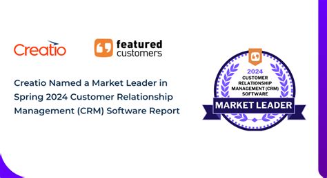 Creatio Named A Market Leader In Spring 2024 Customer Relationship Management Crm Software