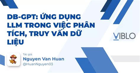 Db Gpt Ứng Dụng Llm Trong Việc Phân Tích Truy Vấn Dữ Liệu