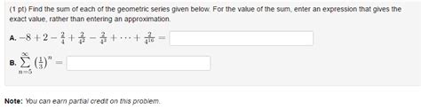 Solved Find The Sum Of Each Of The Geometric Series Given Chegg Com