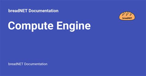 Compute Engine BreadNET Documentation