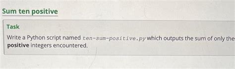 Solved Sum Ten Positive Task Write A Python Script Named Chegg